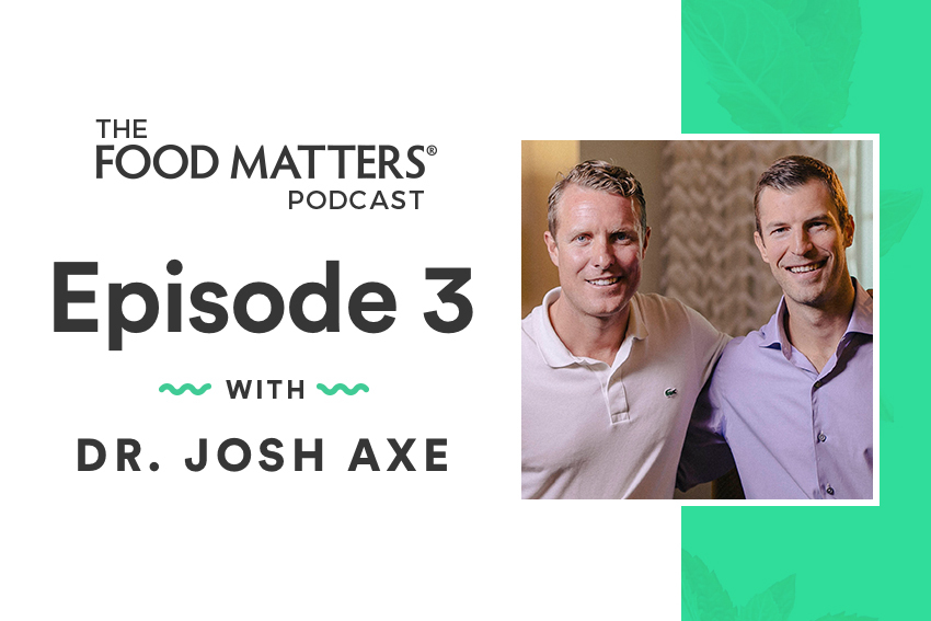 Heal Your Gut Naturally with Dr Josh Axe | FOOD MATTERS®