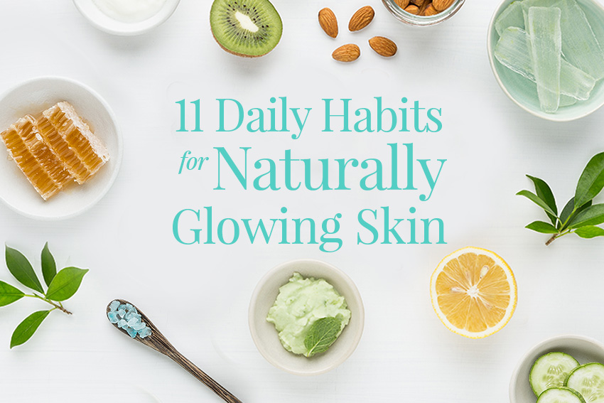 11 Daily Habits for Naturally Glowing Skin | FOOD MATTERS®
