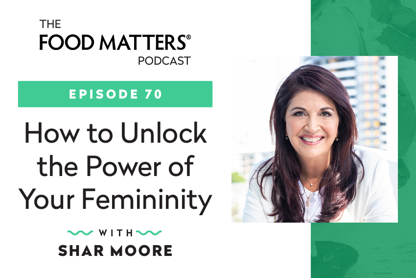 Episode 70: How to Unlock the Power of Your Femininity with Shar Moore ...