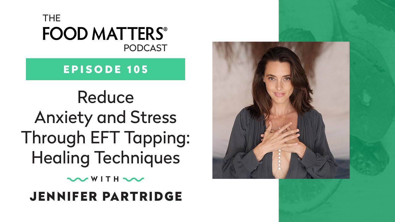 Episode 105: Reduce Anxiety and Stress Through EFT Tapping: Healing ...